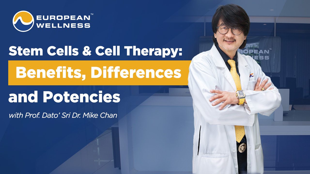 Stem Cells & Cell Therapy: Benefits, Differences and Potencies with Prof. Dato’ Sri Dr. Mike ...